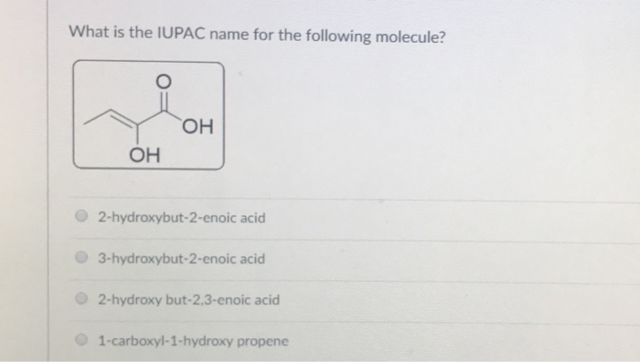 Solved What is the IUPAC name for the following molecule? OH | Chegg.com