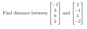Solved 2 1 5 Find distance between 3 0 0 2 and | Chegg.com | Chegg.com
