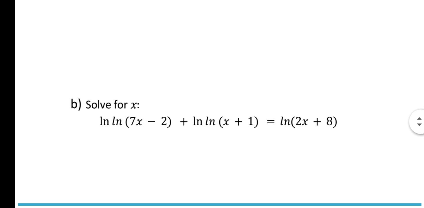 Solved lnln(7x−2)+lnln(x+1)=ln(2x+8) | Chegg.com