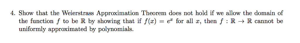 Solved 4. Show that the Weierstrass Approximation Theorem | Chegg.com