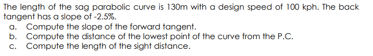 Solved The length of the sag parabolic curve is 130m with a | Chegg.com
