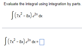 Solved Evaluate the integral using integration by parts. | Chegg.com