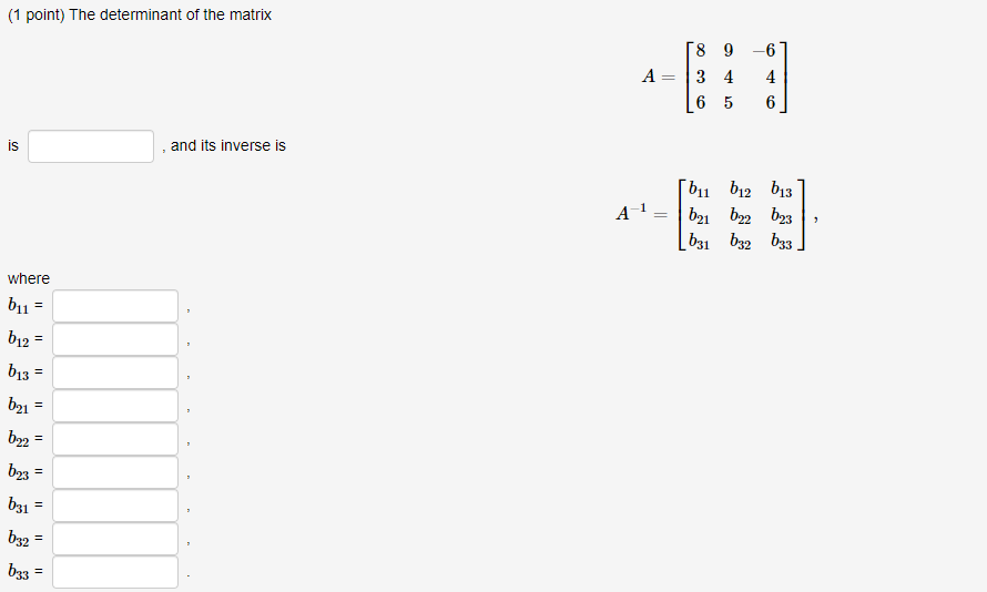 Solved (1 point) The determinant of the matrix | Chegg.com