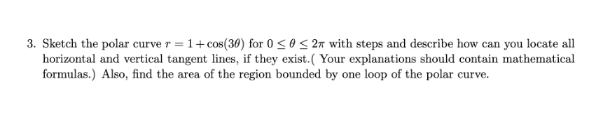 Solved 3. Sketch the polar curve r=1+cos(3θ) for 0≤θ≤2π with | Chegg.com