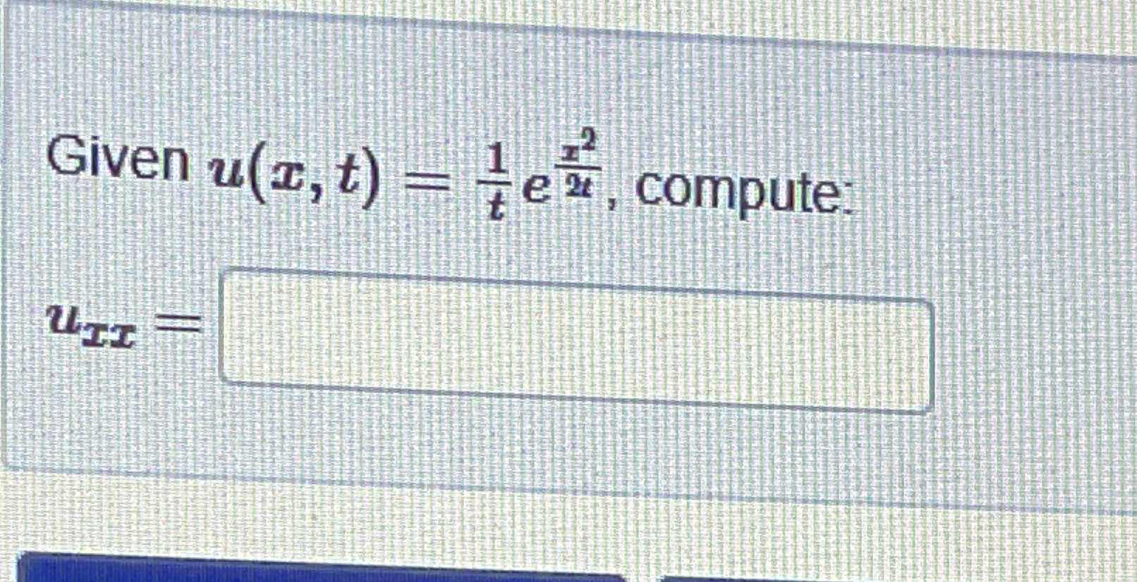 Given u(x,t)=1tex22t, ﻿compute:u×= | Chegg.com