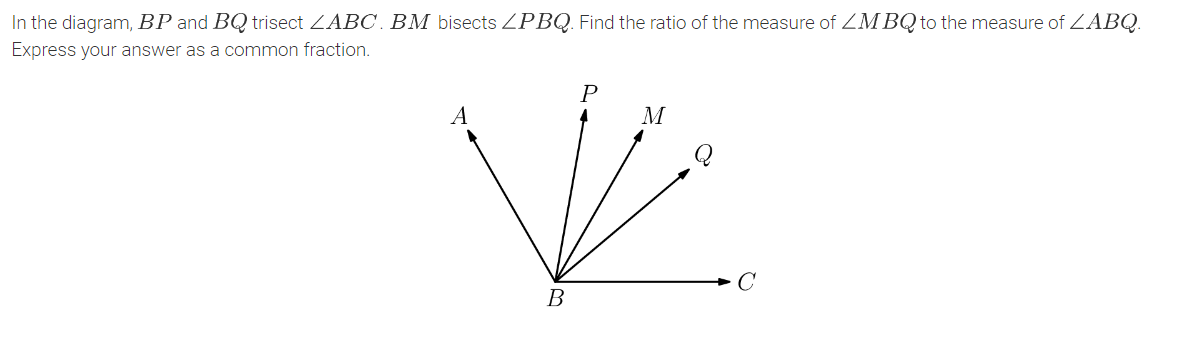 Solved In the diagram, BP and BQ trisect ∠ABC. BM bisects | Chegg.com