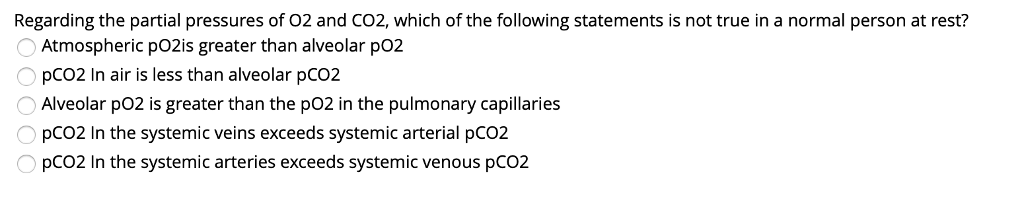 Solved Regarding the partial pressures of O2 and CO2, which | Chegg.com