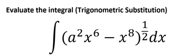Solved Evaluate the integral (Trigonometric Substitution) 1 | Chegg.com