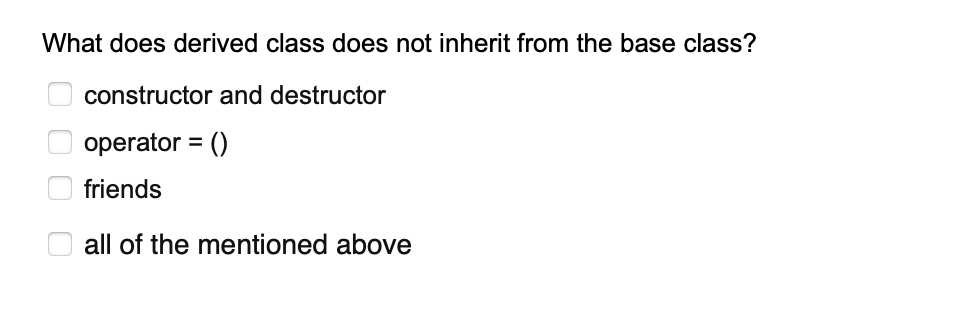 Solved What Does Derived Class Does Not Inherit From The 