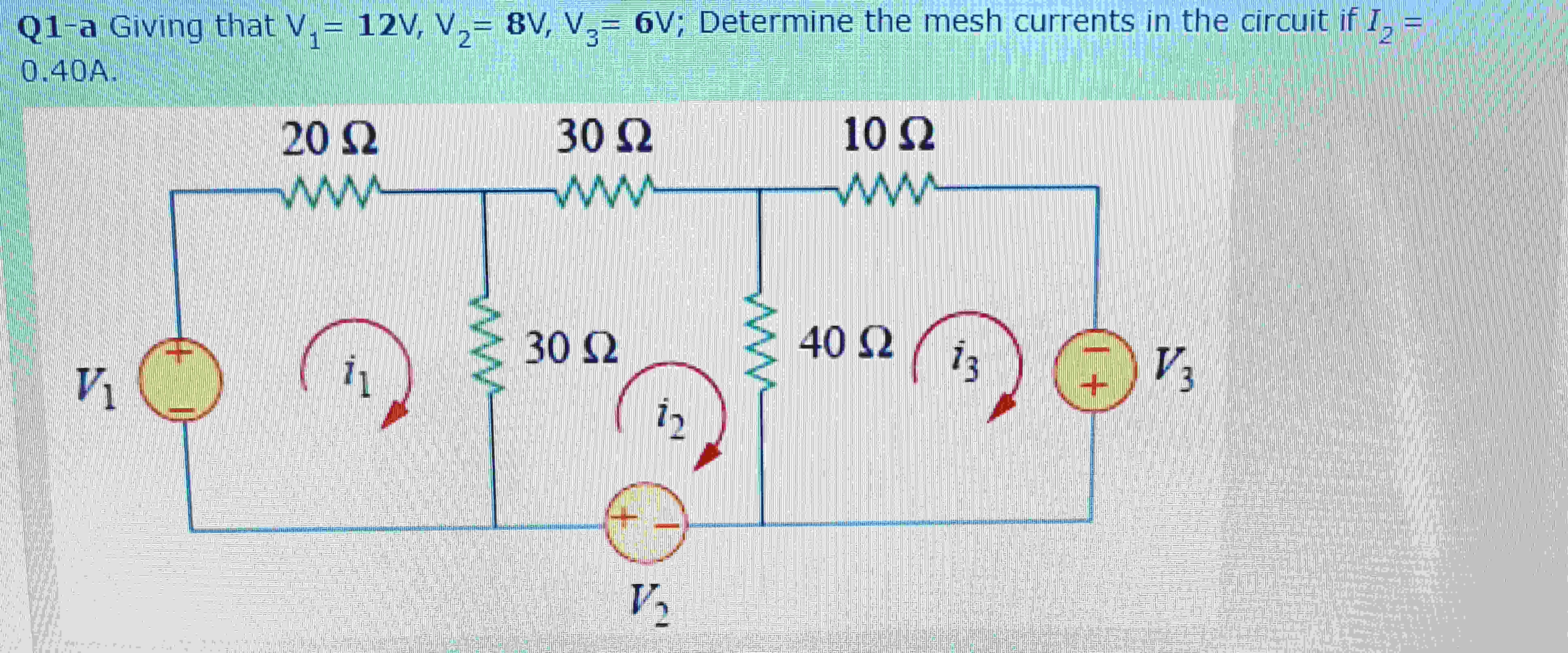 Solved Q1-a Giving that V1=12V,V2=8V,V3=6V; Determine the | Chegg.com
