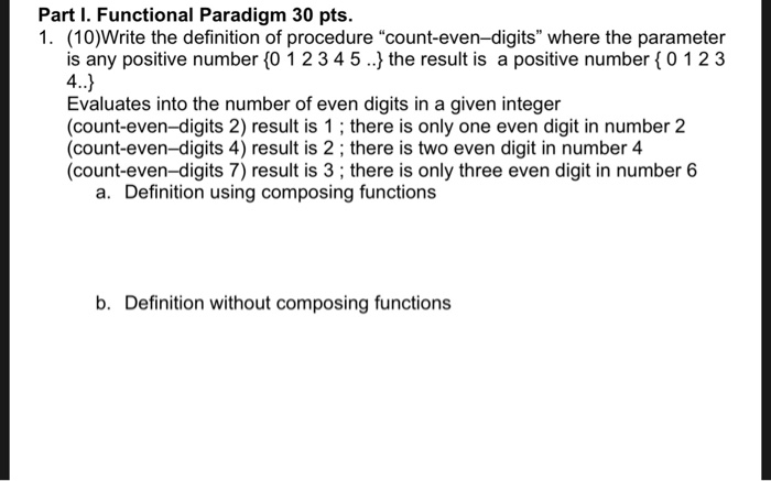 Solved Part I. Functional Paradigm 30 pts. 1. (10)Write the | Chegg.com