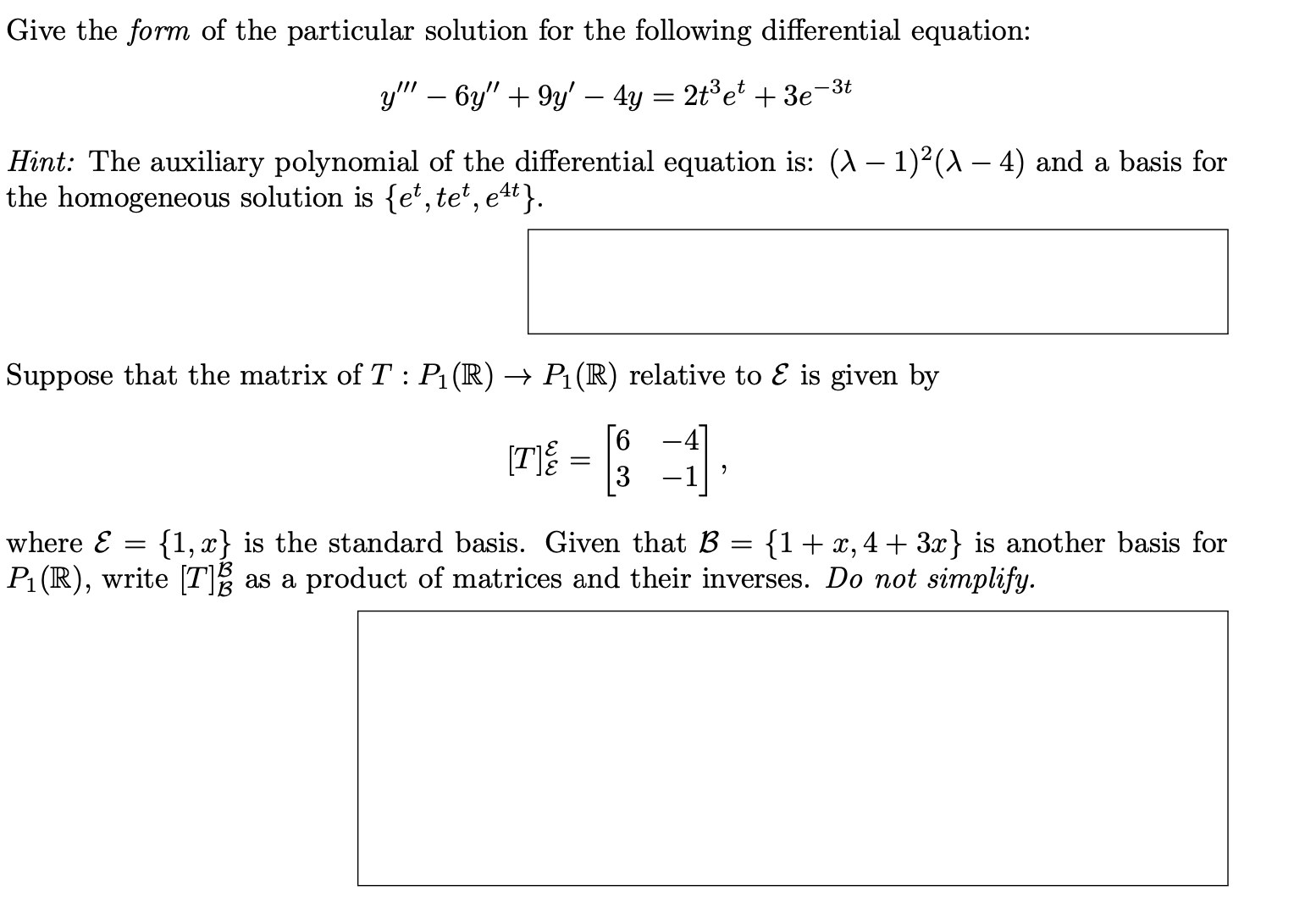 Solved Give the form of the particular solution for the | Chegg.com