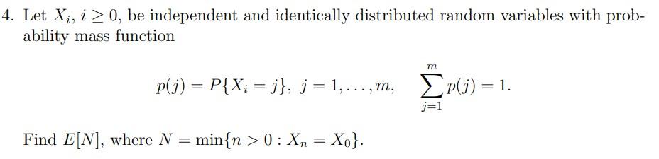 Solved Let Xi,i≥0, be independent and identically | Chegg.com