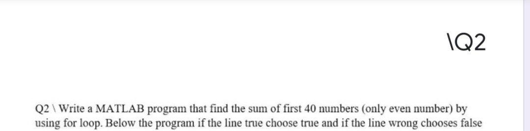 Solved \Q2 Q2 | Write a MATLAB program that find the sum of | Chegg.com