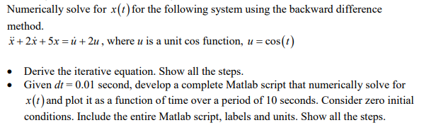 Solved Numerically solve for x(t) for the following system | Chegg.com