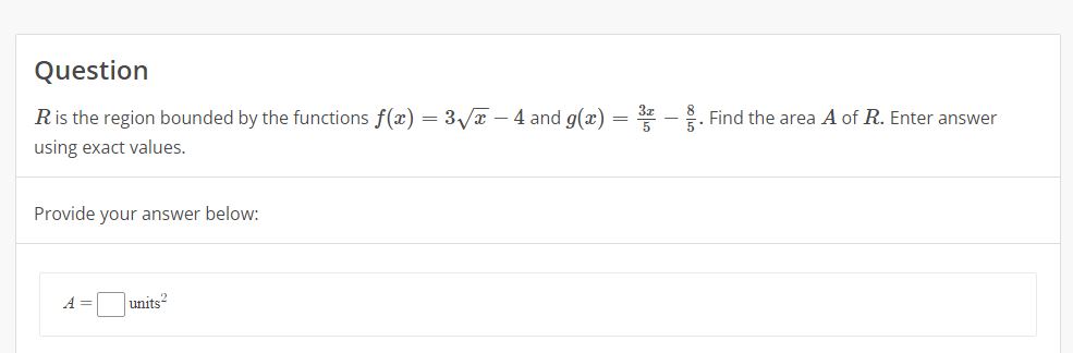 Solved Find the area of a region between two functions with | Chegg.com