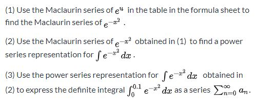Solved (1) Use the Maclaurin series of e" in the table in | Chegg.com