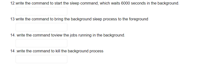 Solved 12. write the command to start the sleep command, | Chegg.com