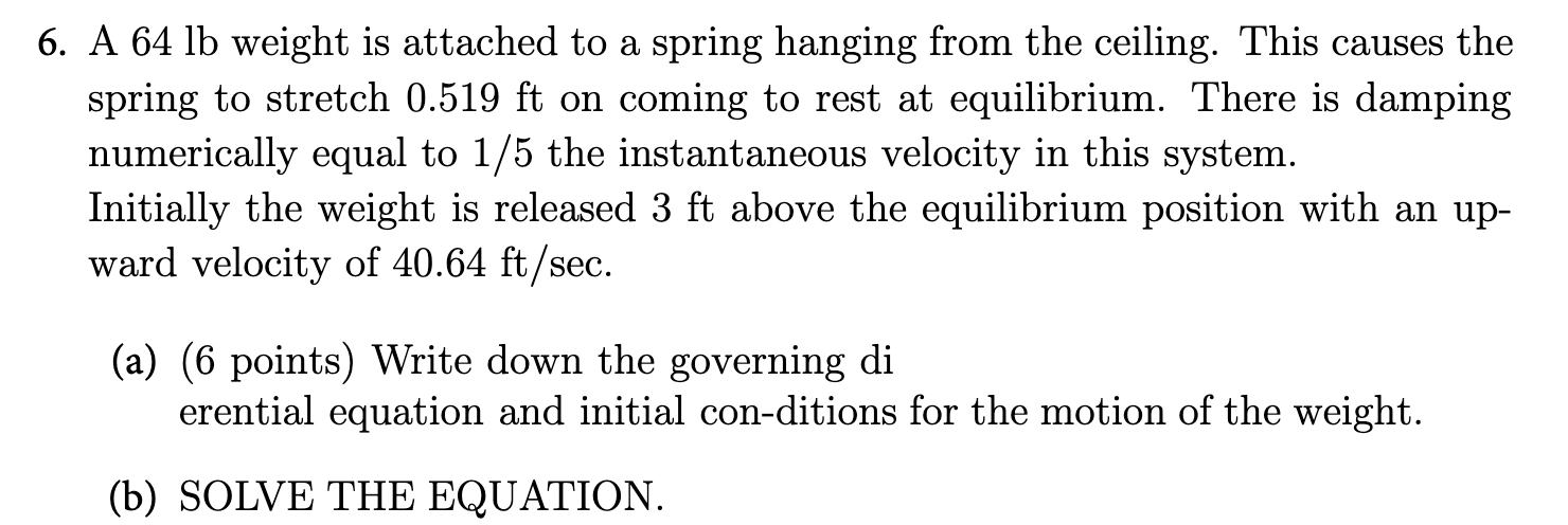 Solved 6. A 64lb weight is attached to a spring hanging from | Chegg.com
