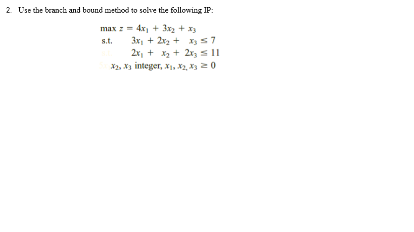 Solved use the branch and bound method to solve the | Chegg.com