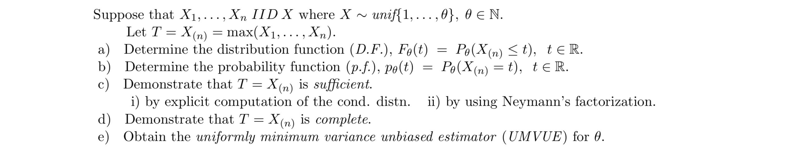 Suppose that X1,…,XnIIDX where X∼ unif {1,…,θ},θ∈N. | Chegg.com
