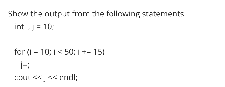 Solved Show the output from the following statements. int | Chegg.com