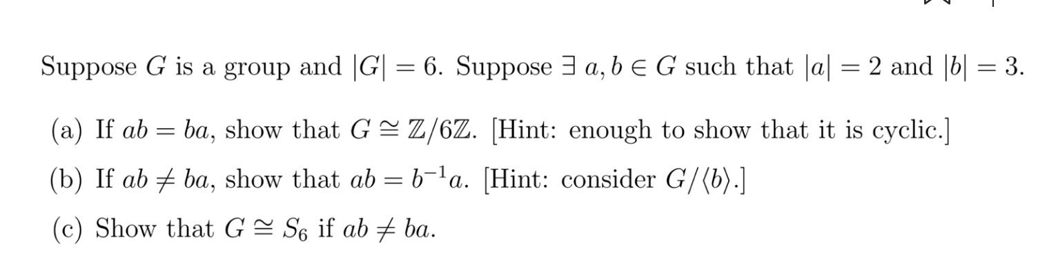 Solved Suppose G is a group and ∣G∣=6. Suppose ∃a,b∈G such | Chegg.com