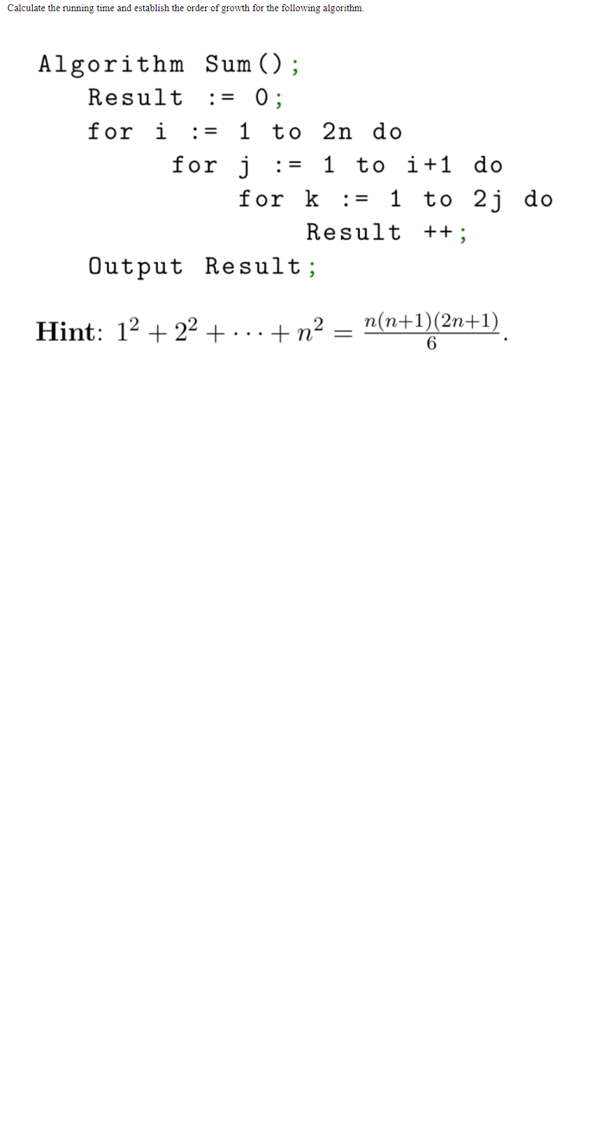 Solved Calculate the running time and establish the order of | Chegg.com