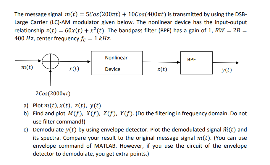 Solved The message signal m(t)=5Cos(200πt)+10Cos(400πt) is | Chegg.com