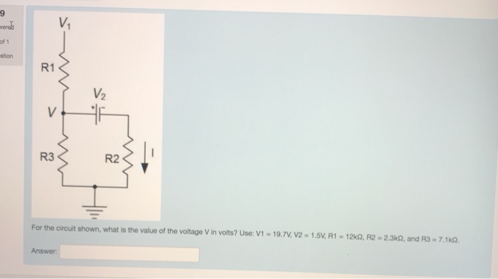 Solved 9 V1 of 1 stion R1 R3 R2 For the circuit shown, what | Chegg.com