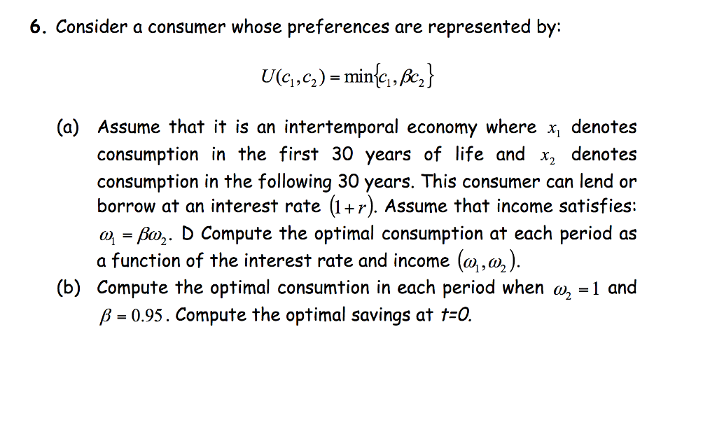Solved 6. Consider a consumer whose preferences are | Chegg.com