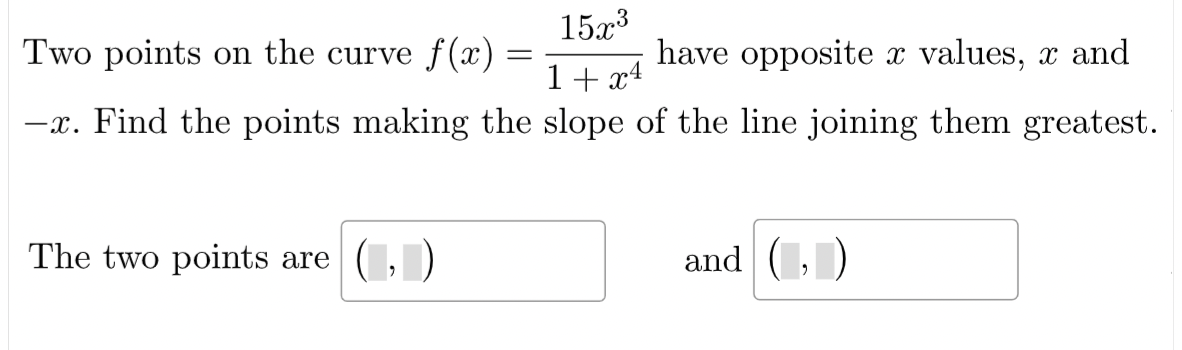 Solved Two points on the curve f(x)=1+x415x3 have opposite x | Chegg.com
