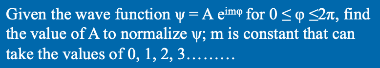 Solved Normalize the wave function Ne-rla, Normalize the | Chegg.com Solved Normalize the wave function Ne-rla, Normalize the | Chegg.com