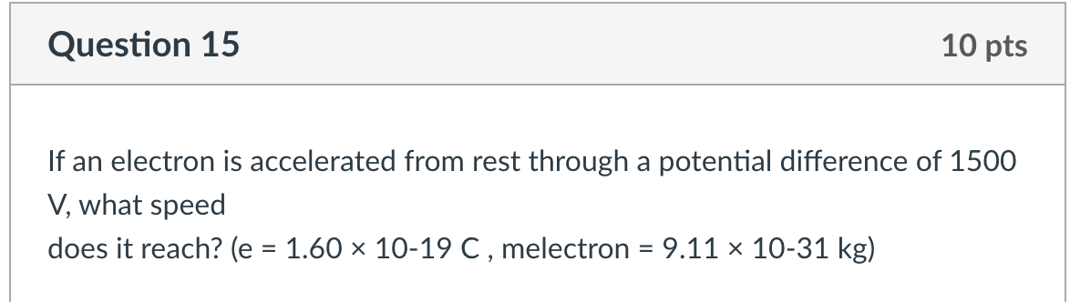 Solved Question 15 10 Pts If An Electron Is Accelerated From