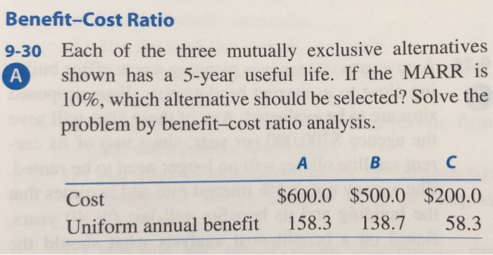 Solved Benefit-Cost Ratio 9-30 Each of the three mutually | Chegg.com