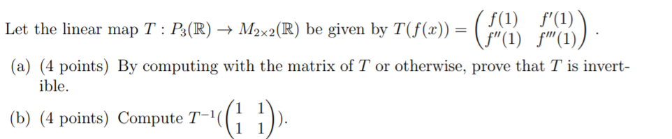 Solved Let the linear map T :P3(R) + M2x2(R) be given by | Chegg.com