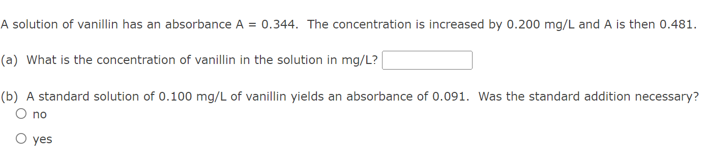 Solved A solution of vanillin has an absorbance A = 0.344. | Chegg.com