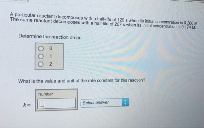 Solved A particular reactant decomposes with a half-life of | Chegg.com