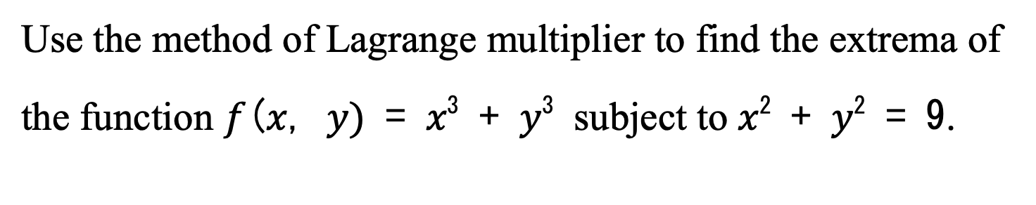 Solved Use the method of Lagrange multiplier to find the | Chegg.com