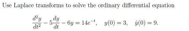 Solved Use Laplace transforms to solve the ordinary | Chegg.com