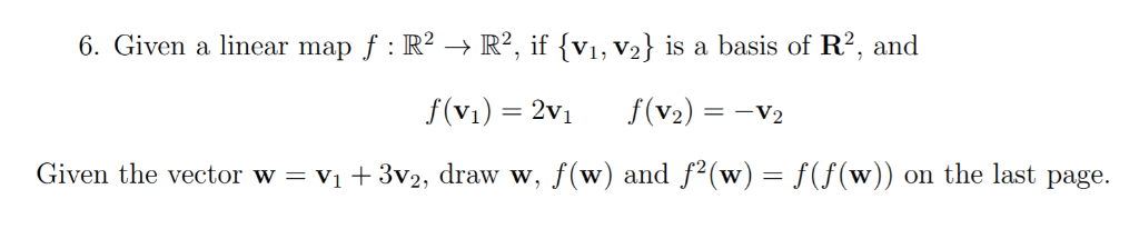 Solved 5. Given a linear map f : R 3 → R 3 , if V = {v1, v2, | Chegg.com