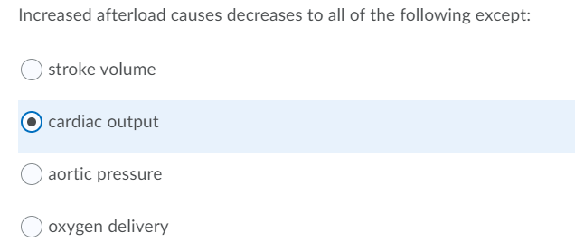 Solved Increased afterload causes decreases to all of the | Chegg.com