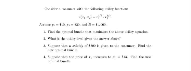 Solved Consider a consumer with the following utility | Chegg.com