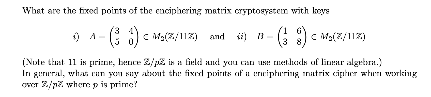 In a cryptosystem, we might want to avoid fixed | Chegg.com