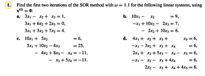 Solved = = 1. Find the first two iterations of the SOR | Chegg.com