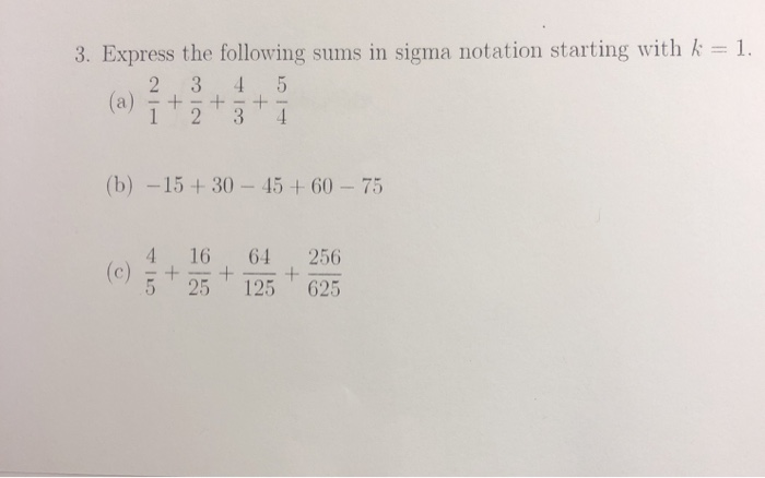Solved 3. Express the following sums in sigma notation | Chegg.com
