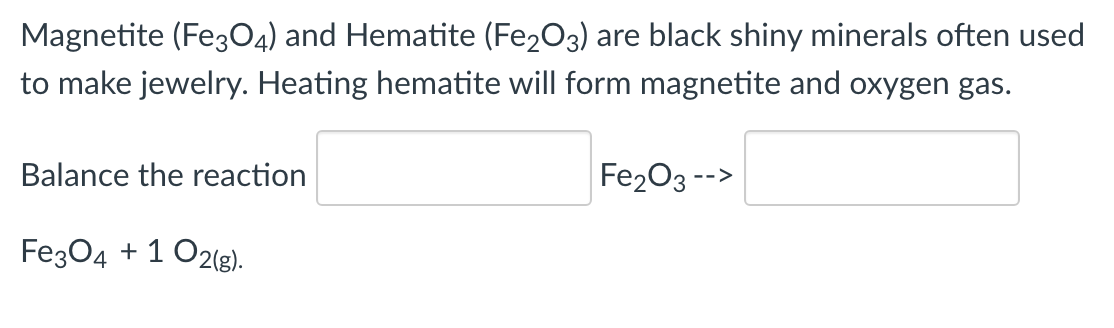 Solved Magnetite (Fe3O4) and Hematite (Fe2O3) are black | Chegg.com
