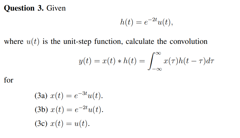 Solved Question 3. Given h(t)=e−2tu(t) where u(t) is the | Chegg.com