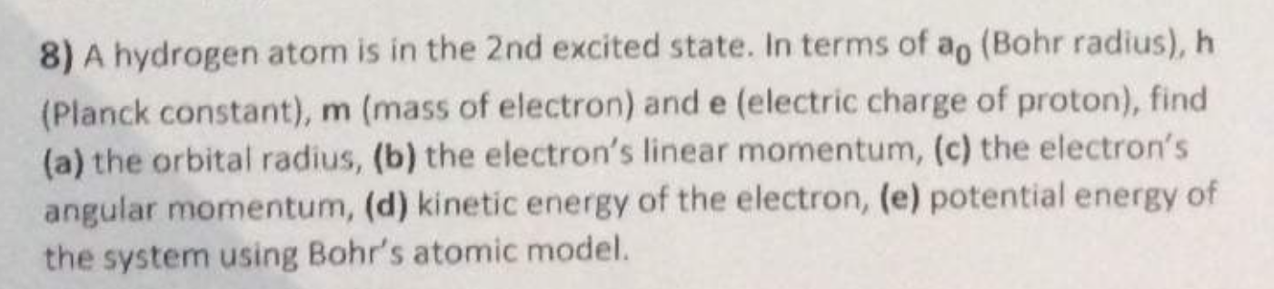 Solved 8) A hydrogen atom is in the 2nd excited state. In | Chegg.com