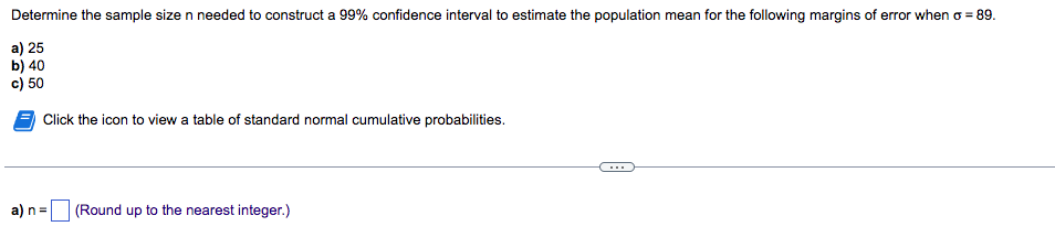 Solved Determine the sample size n needed to construct a 99% | Chegg.com